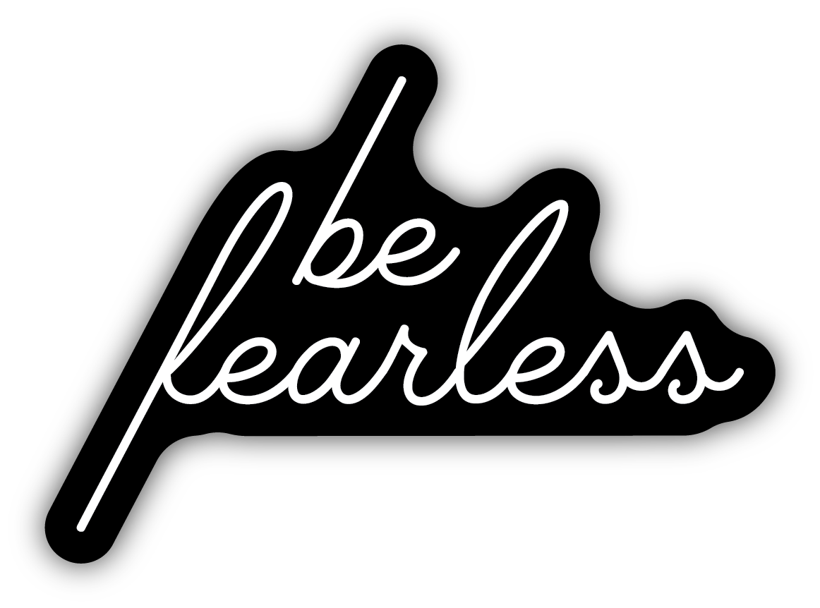 Be Fearless Sticker | Hellgate and Co.